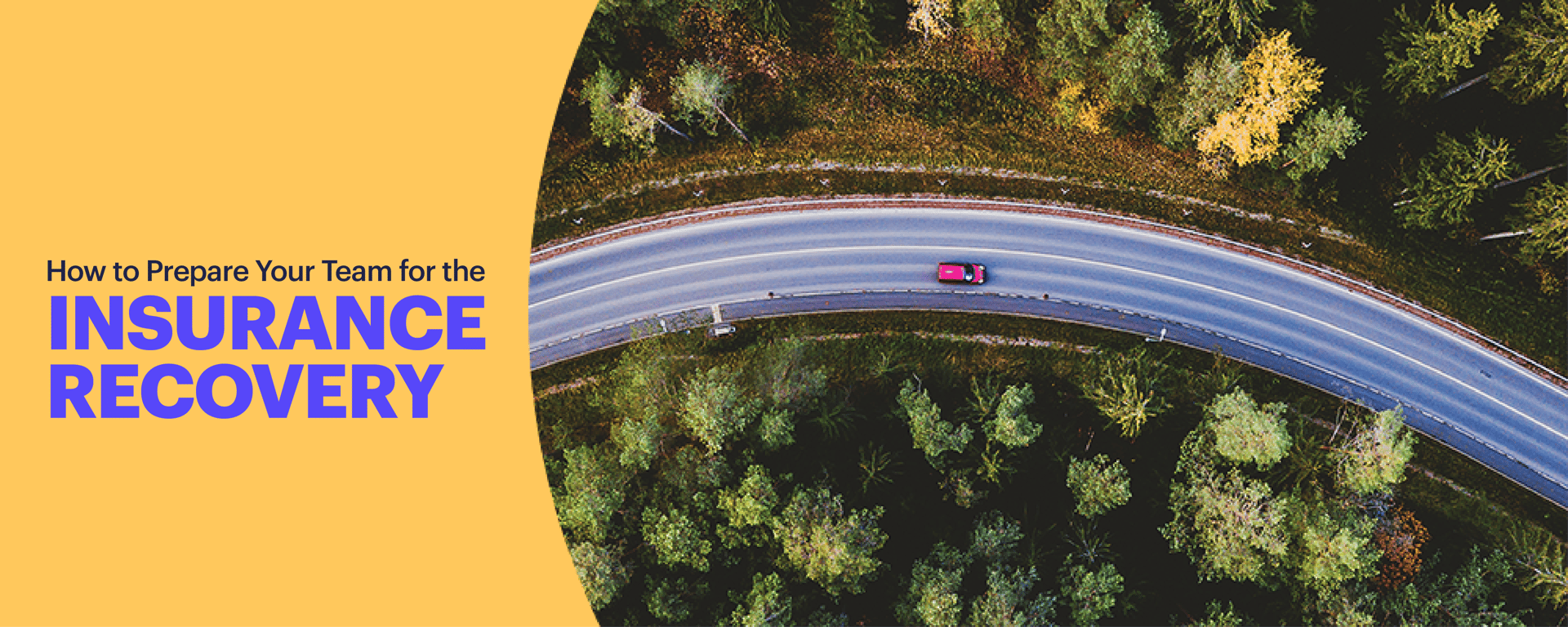 How to Prepare Your Team for the Insurance Recovery