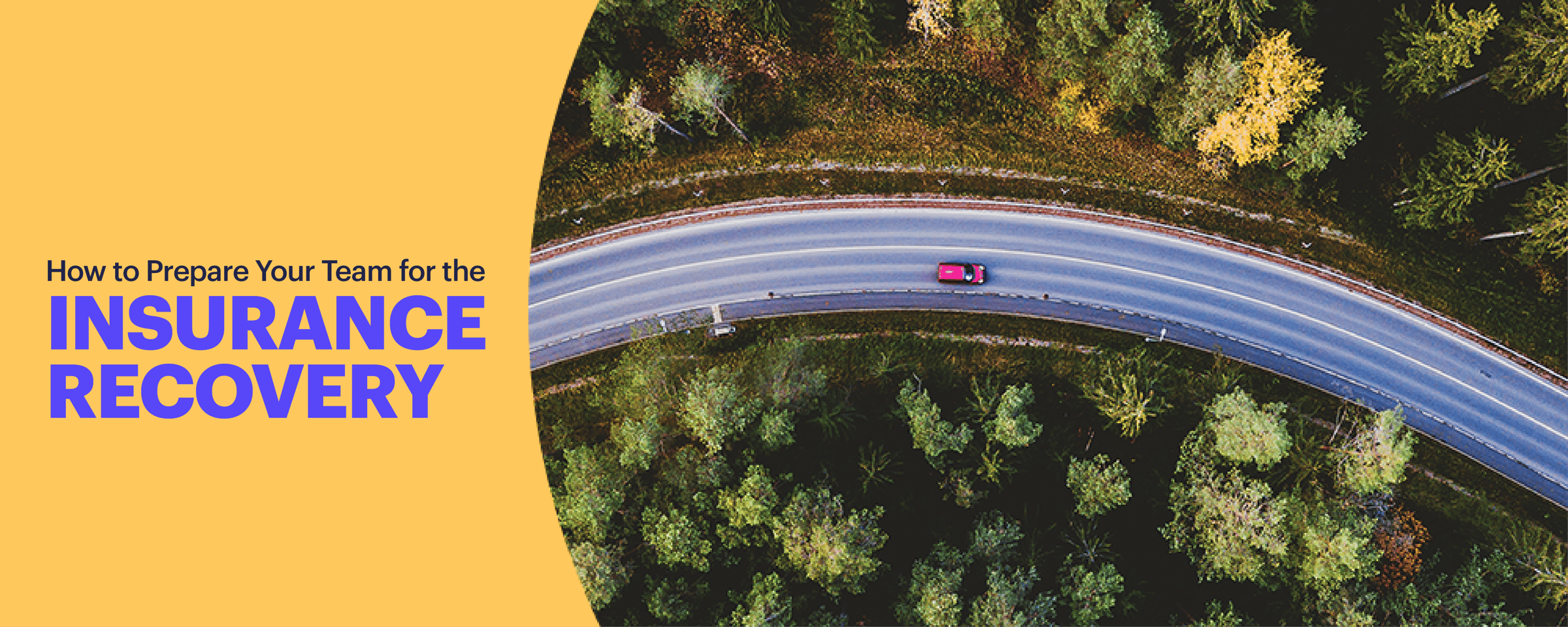 How to Prepare Your Team for the Insurance Recovery